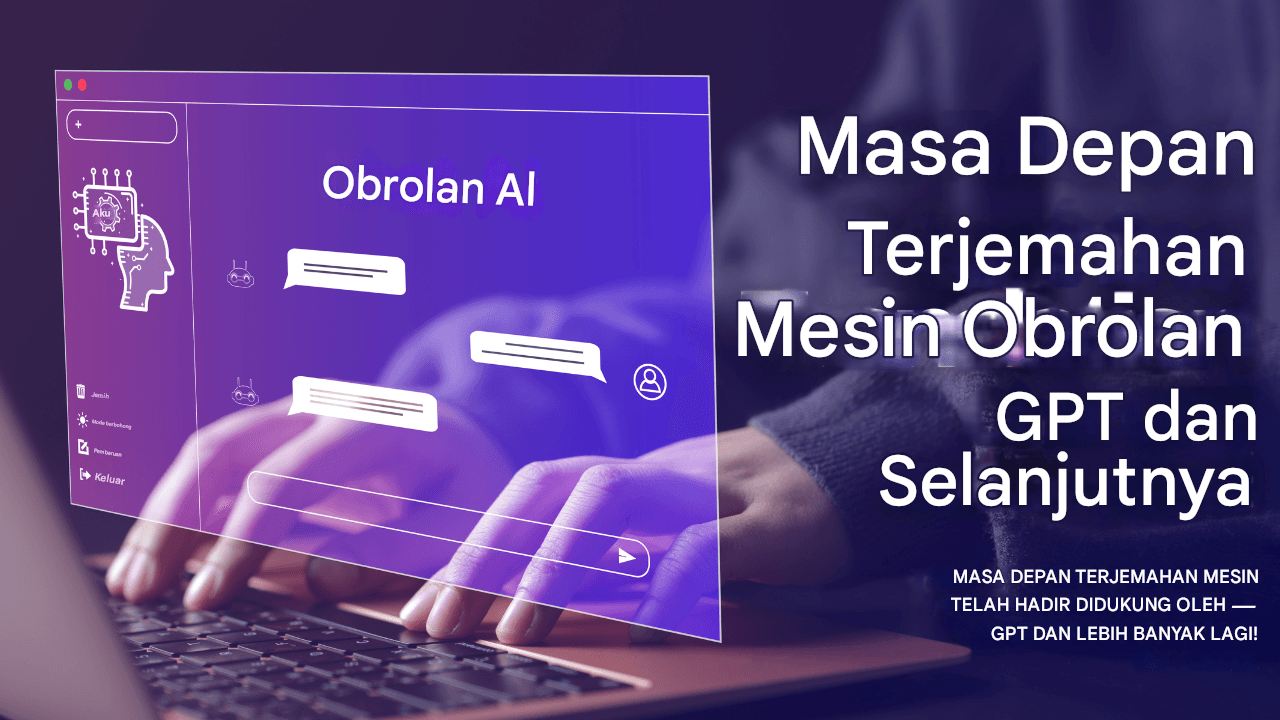 Masa Depan Terjemahan Mesin: Chat GPT dan Selanjutnya