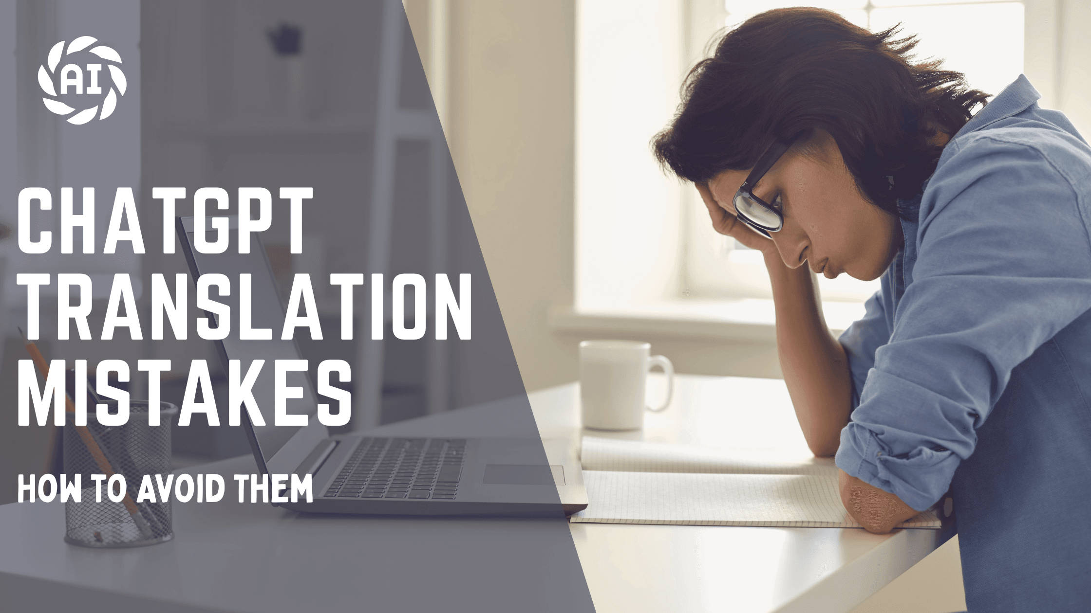 Common ChatGPT Translation Mistakes and How to Avoid Them